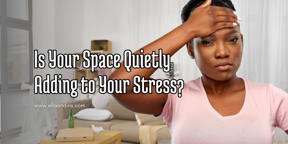 Is Your Space Quietly Adding to Your Stress?
